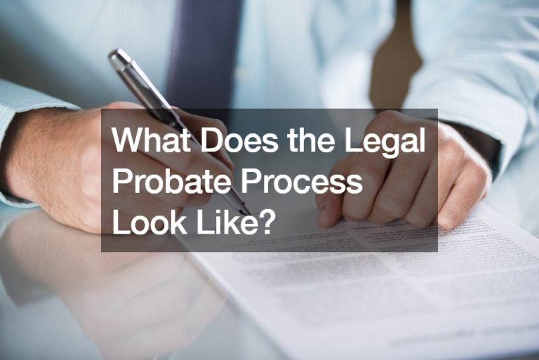 What Does the Legal Probate Process Look Like? - Lawyer Lifestyle